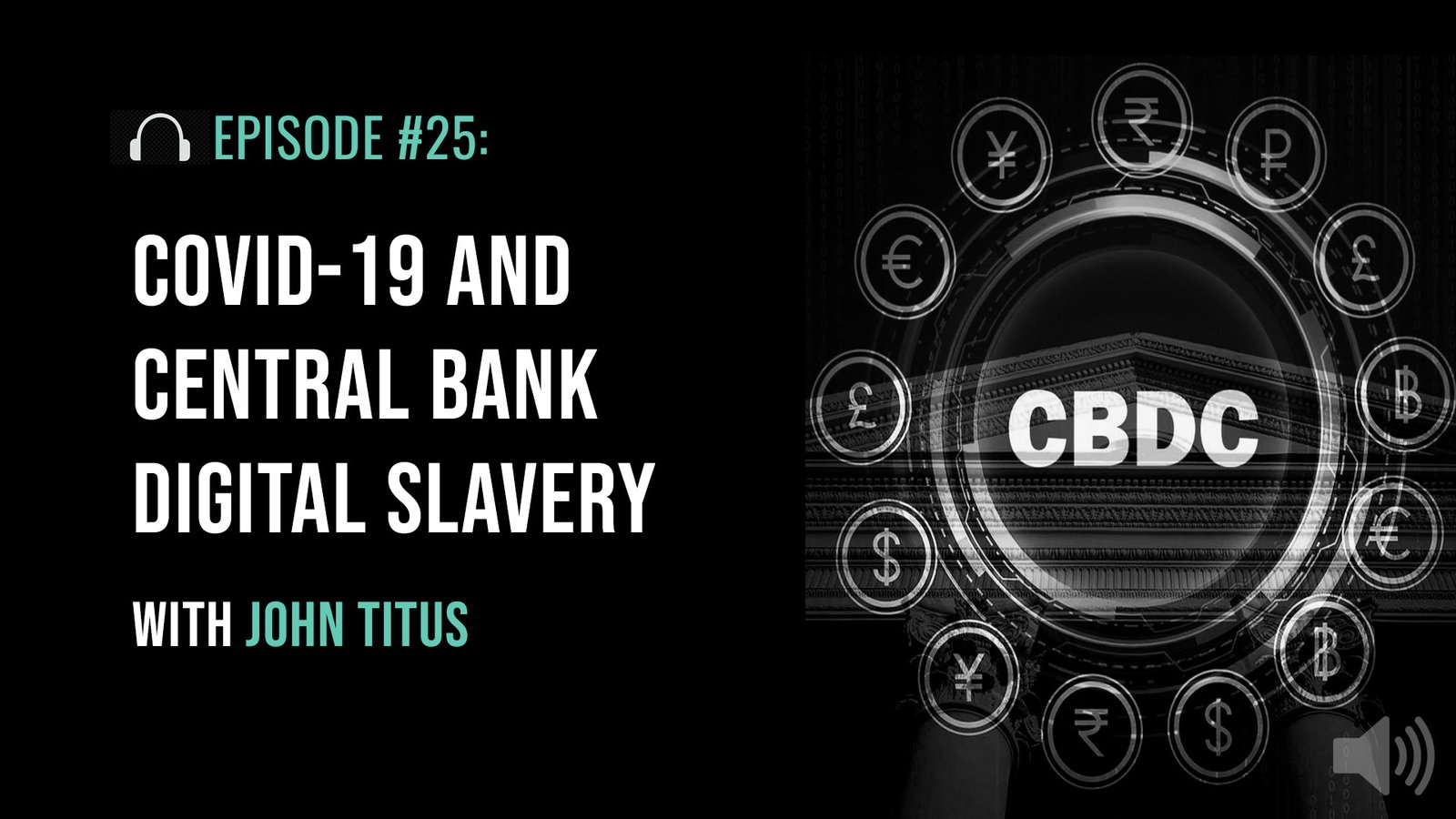 COVID-19 and Central Bank Digital Slavery with John Titus